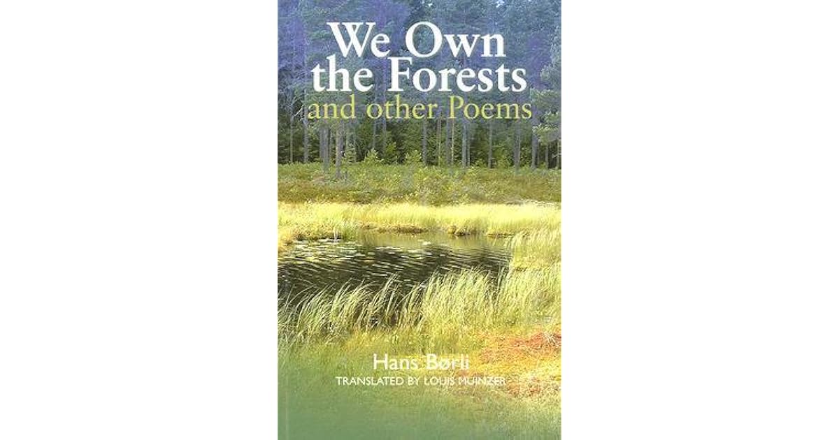 We Own the Forests: And Other Poems by Hans Borli