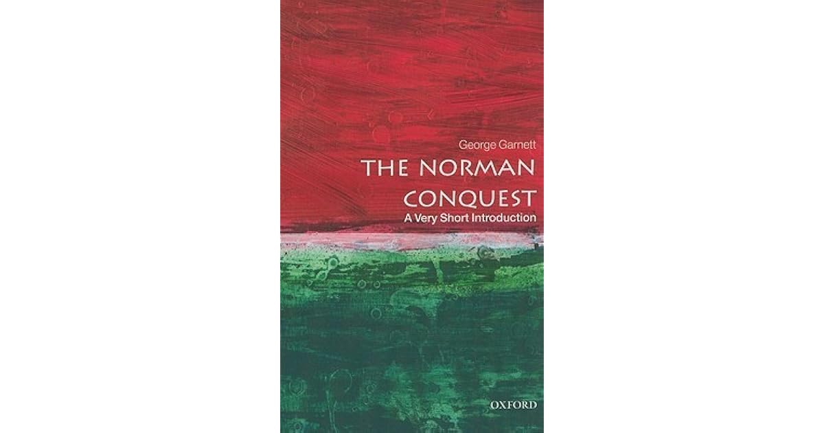 The Norman Conquest: A Very Short Introduction by George Garnett