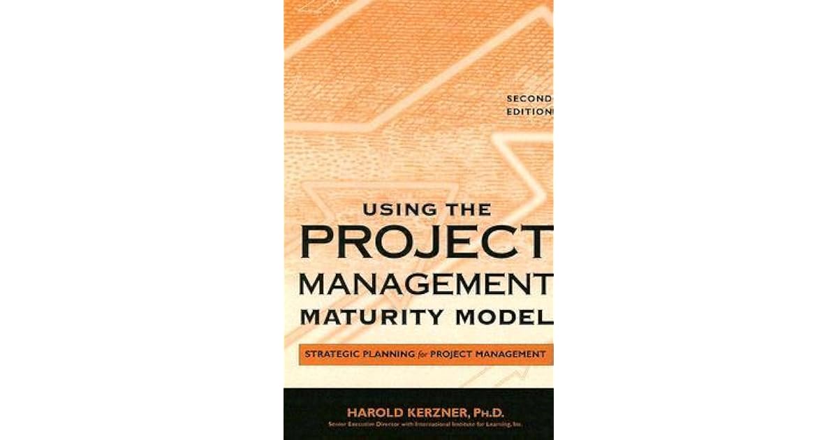 Using the Project Management Maturity Model: Strategic Planning for ...
