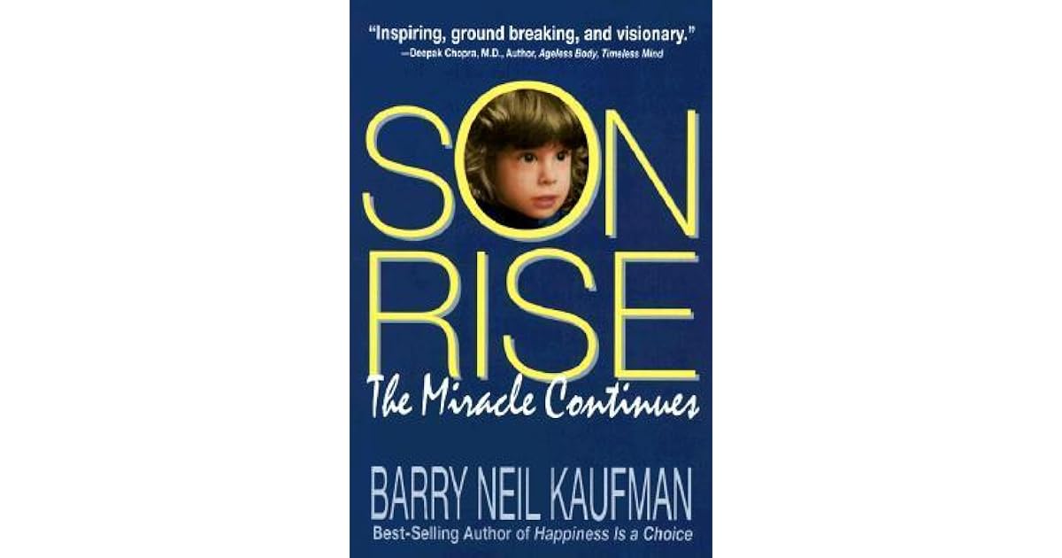 Son Rise: The Miracle Continues by Barry Neil Kaufman