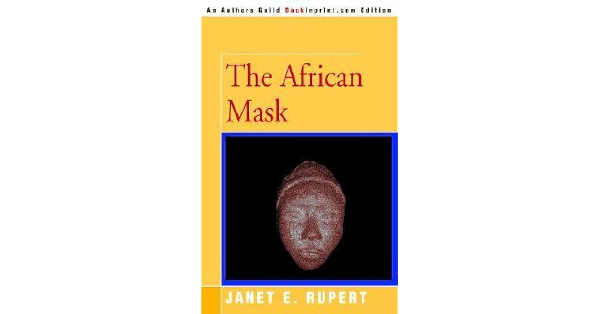 The African Mask by Janet E. Rupert