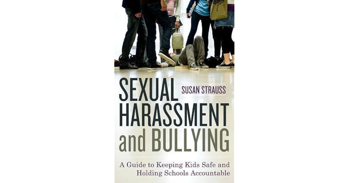Sexual Harassment and Bullying: A Guide to Keeping Kids Safe and ...