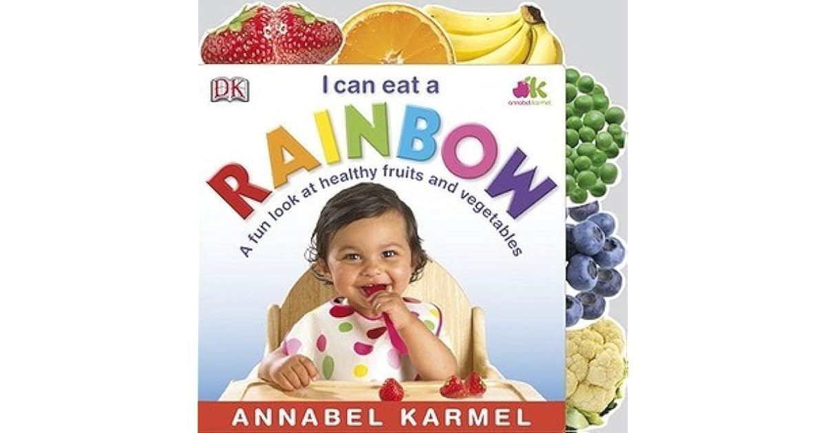 I Can Eat A Rainbow by Annabel Karmel