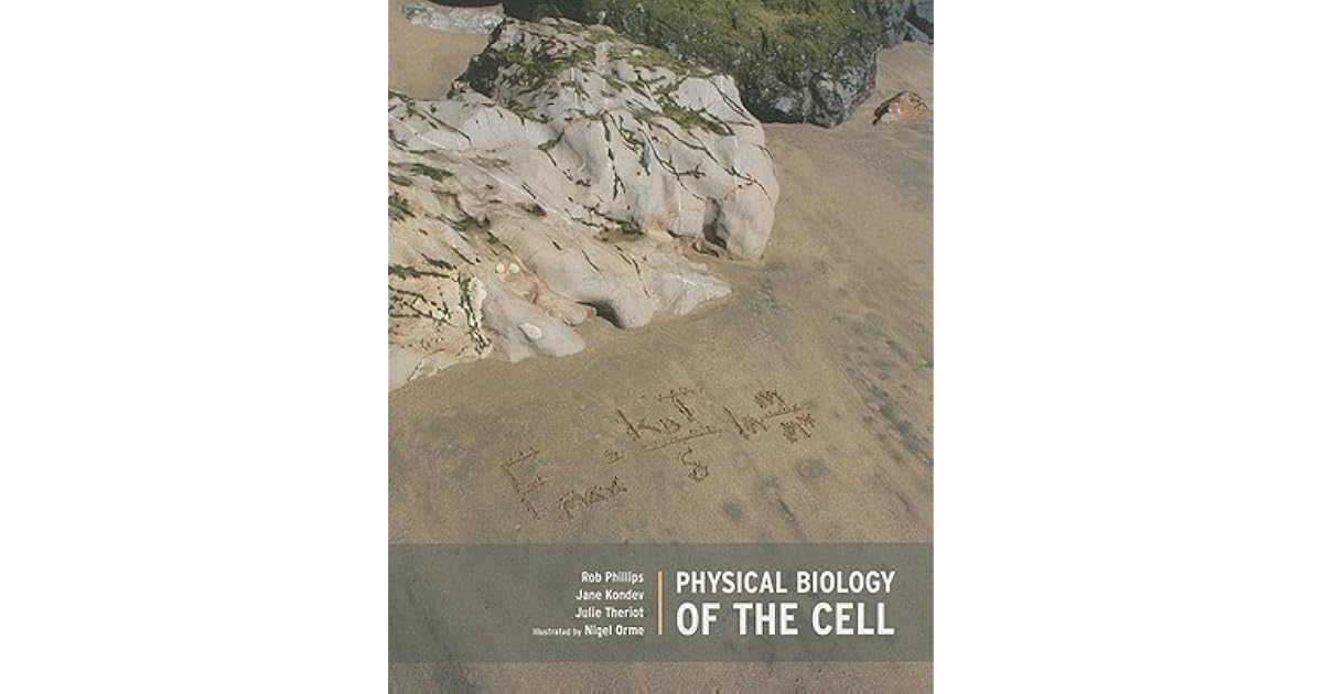 Physical Biology of the Cell by Rob Phillips