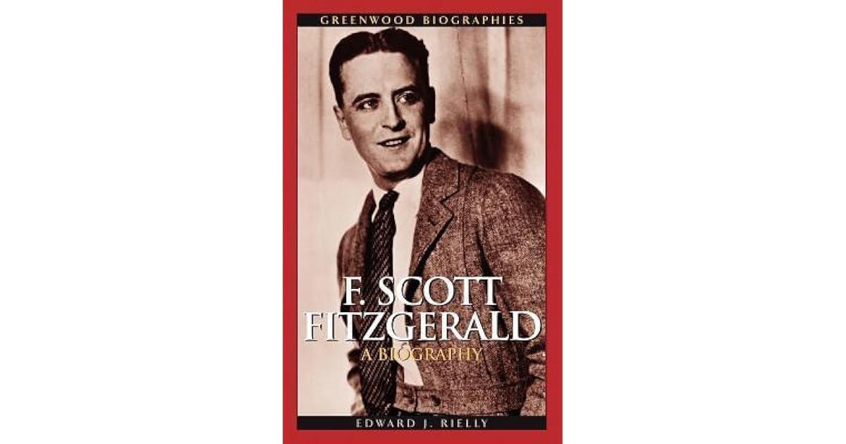 F. Scott Fitzgerald: A Biography by Edward J. Rielly