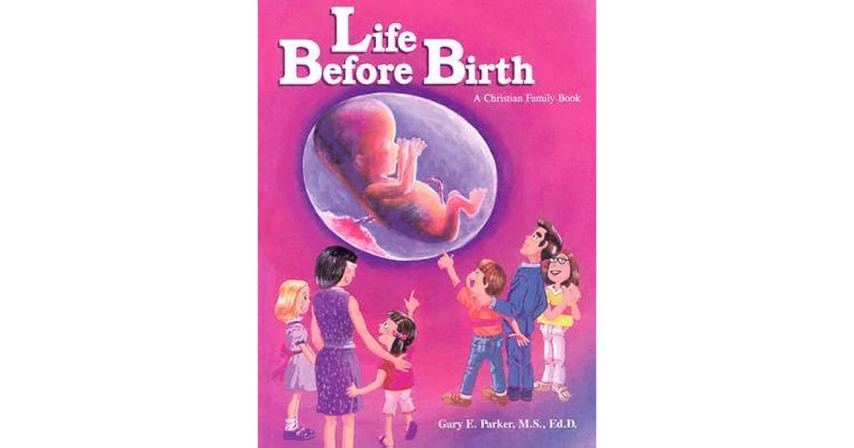Life Before Birth by Gary E. Parker