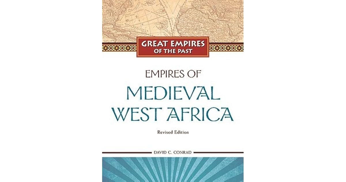 Empires of Medieval West Africa: Ghana, Mali, and Songhay by David C ...