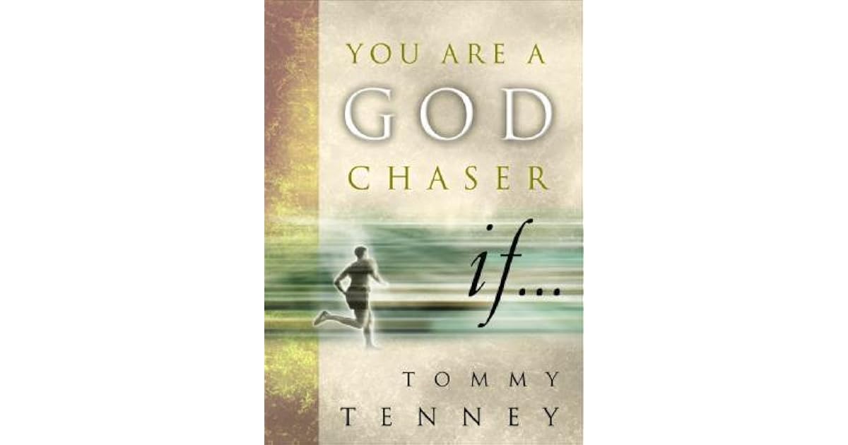 You Are a God Chaser If... by Tommy Tenney
