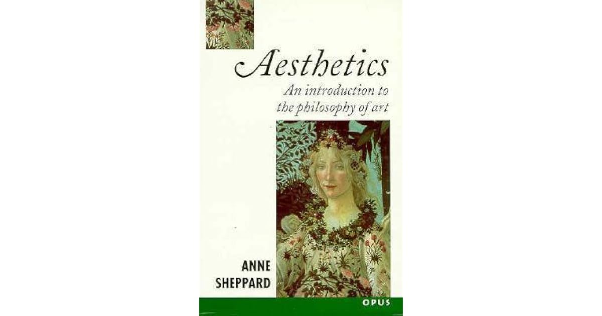 Aesthetics: An Introduction to the Philosophy of Art by Anne Sheppard