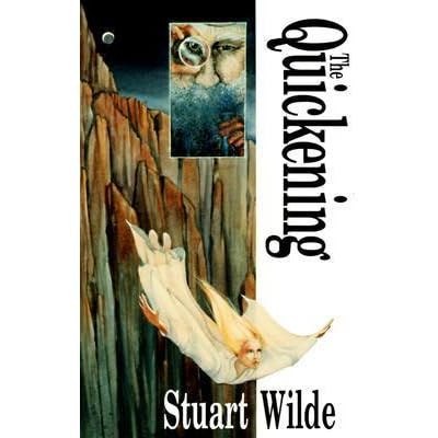 The Quickening by Stuart Wilde — Reviews, Discussion, Bookclubs, Lists