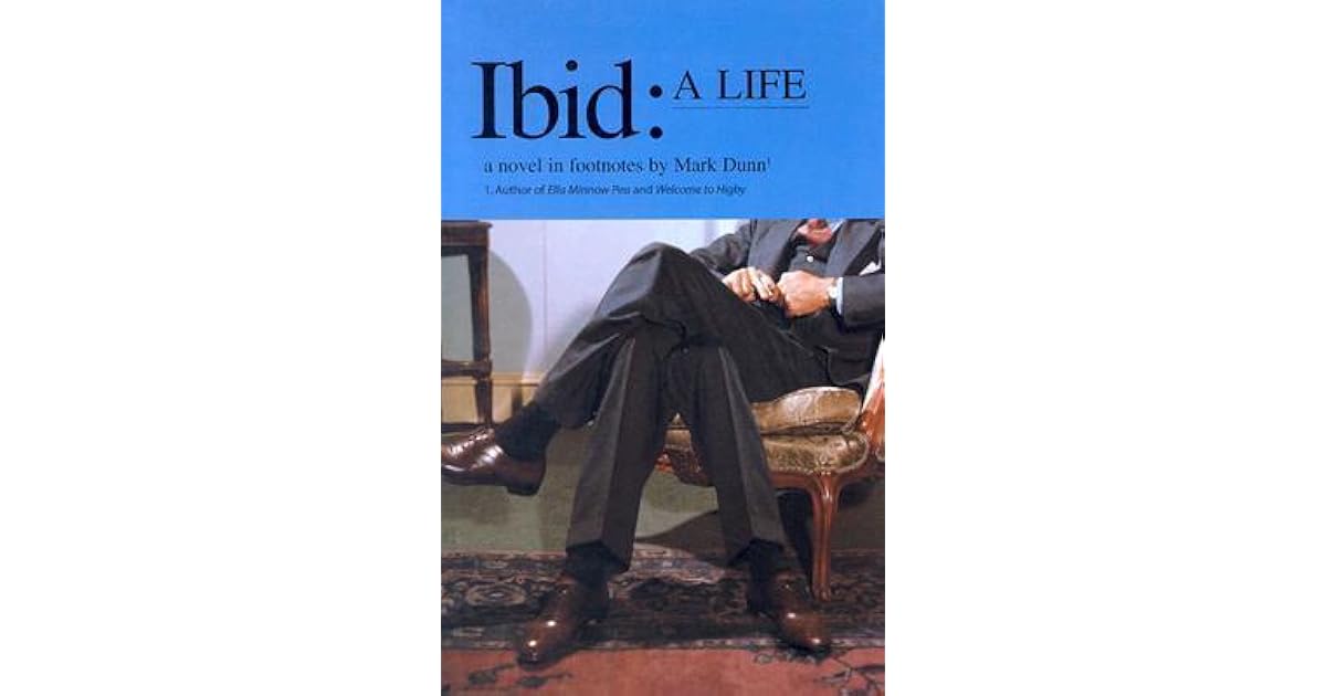 Ibid: A Life by Mark Dunn