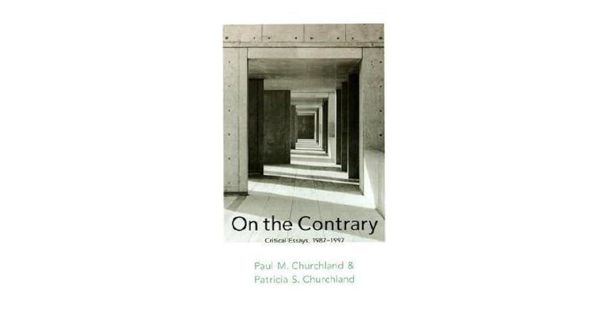 On the Contrary: Critical Essays, 1987-1997 by Paul M. Churchland