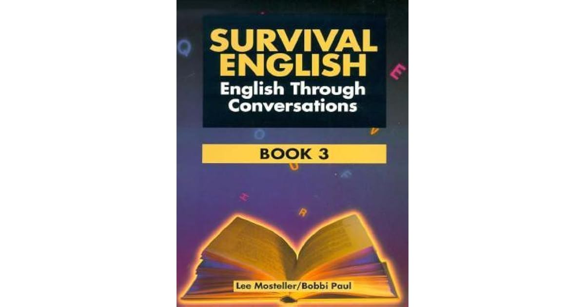 Survival English: English Through Conversations, Book 3 by Lee Mosteller