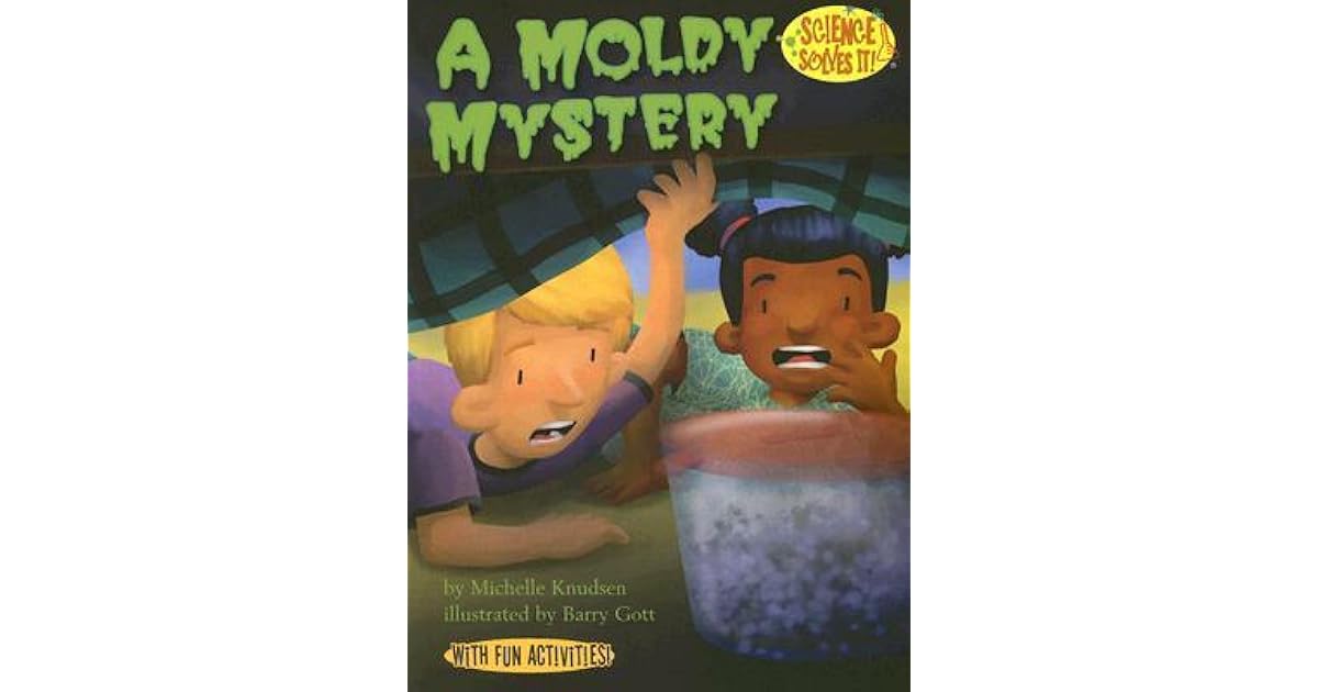 A Moldy Mystery by Michelle Knudsen