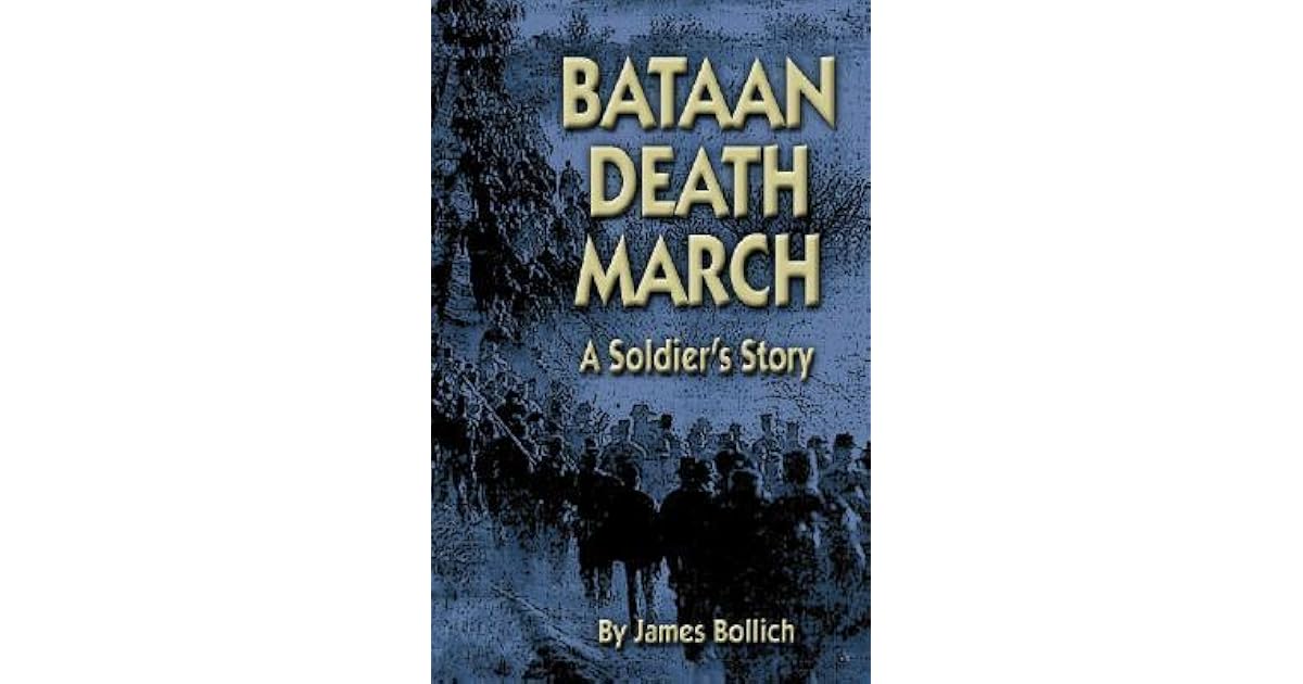 Bataan Death March: A Soldier’s Story by James Bollich