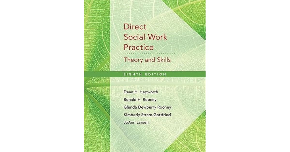 Direct Social Work Practice: Theory and Skills by Dean H. Hepworth