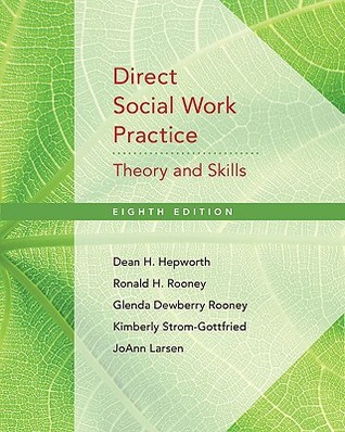 Direct Social Work Practice: Theory and Skills by Dean H. Hepworth