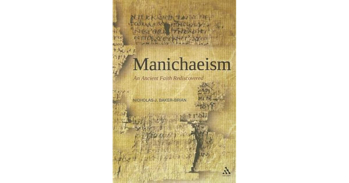 Manichaeism: An Ancient Faith Rediscovered by Nicholas J. Baker-Brian