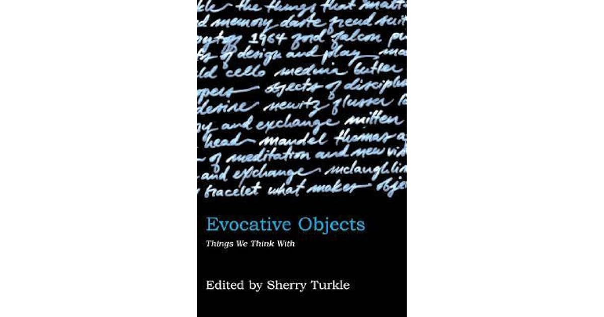 Evocative Objects: Things We Think with by Sherry Turkle