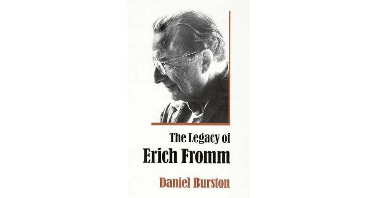 The Legacy of Erich Fromm by Daniel Burston
