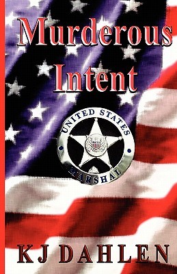 Murderous Intent by K.J. Dahlen