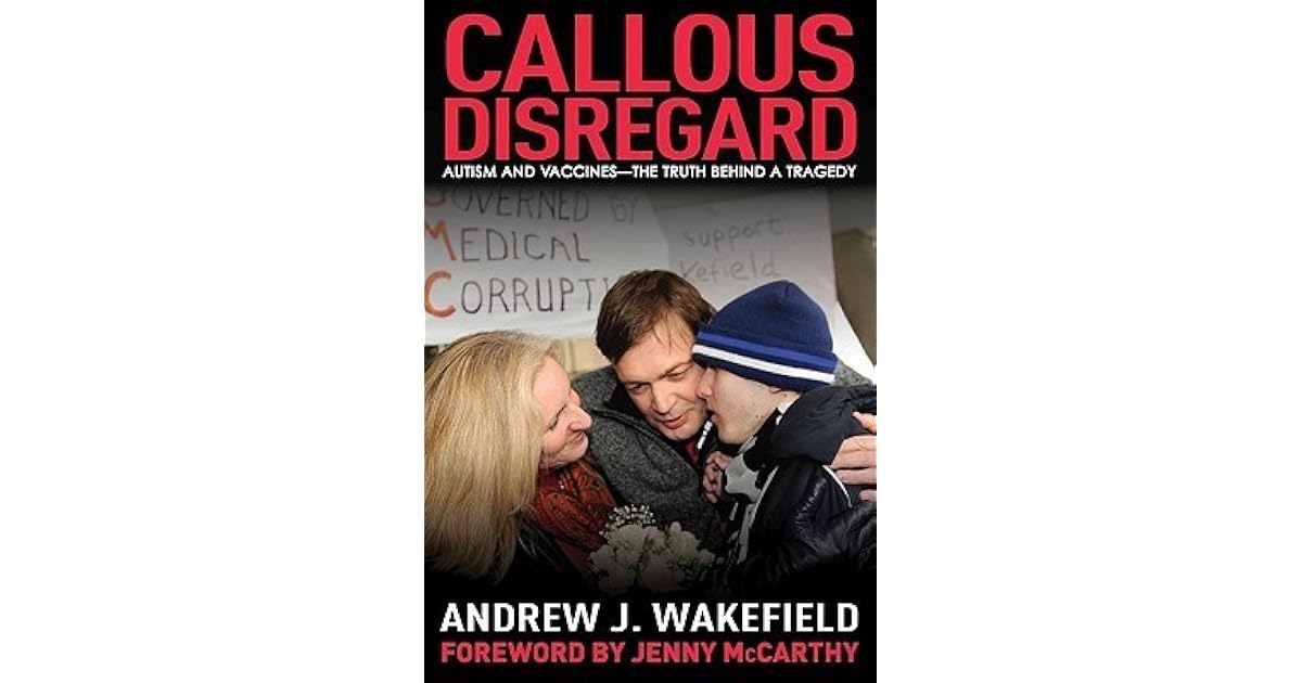 Callous Disregard: Autism and Vaccines: The Truth Behind a Tragedy by ...