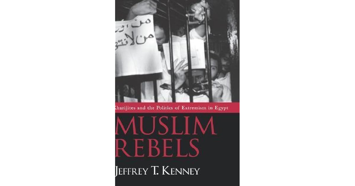 Muslim Rebels: Kharijites and the Politics of Extremism in Egypt by ...