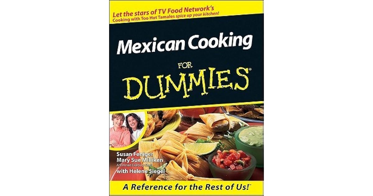 Mexican Cooking for Dummies by Mary Sue Milliken