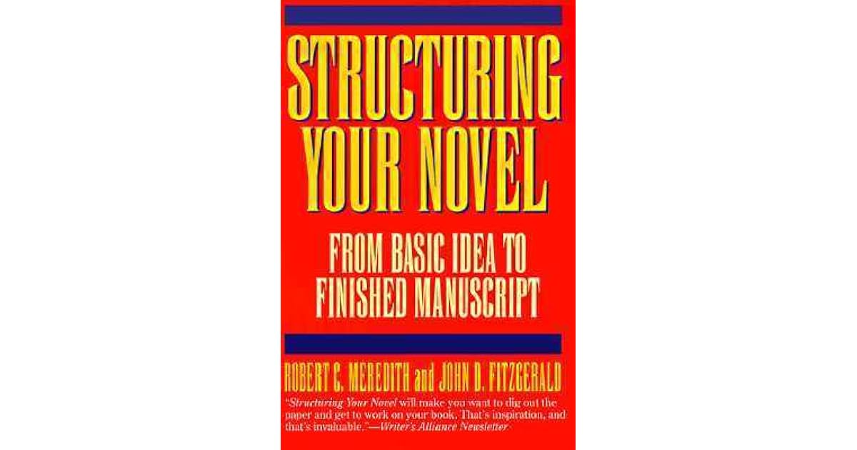 Structuring Your Novel: From Basic Idea to Finished Manuscript by ...