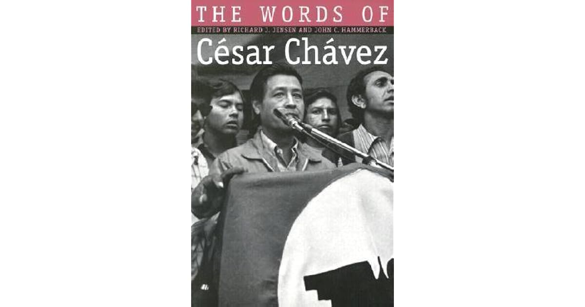 The Words of César Chávez by Richard J. Jensen