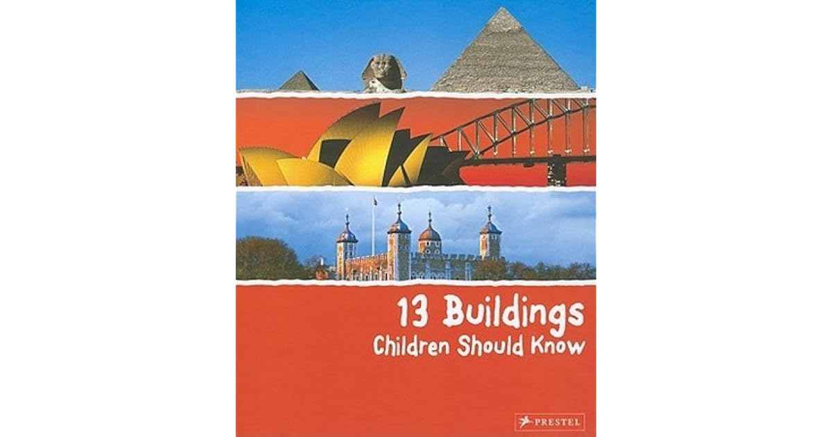 13 Buildings Children Should Know by Annette Roeder