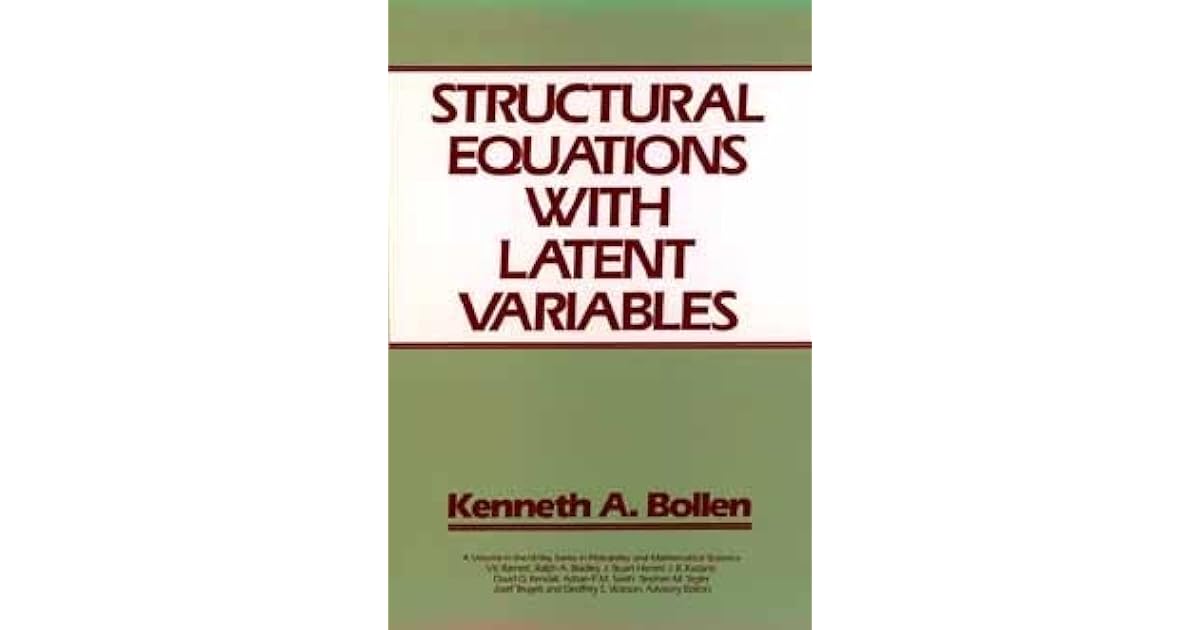 Structural Equations with Latent Variables by Kenneth A. Bollen