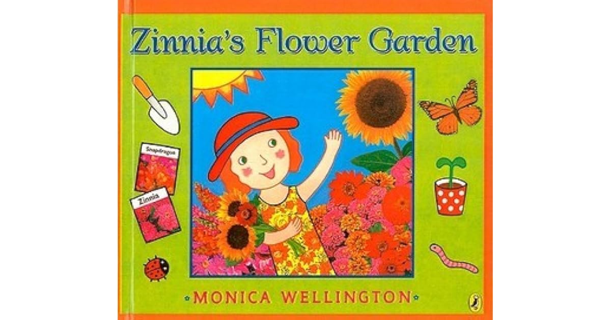 Zinnia's Flower Garden by Monica Wellington