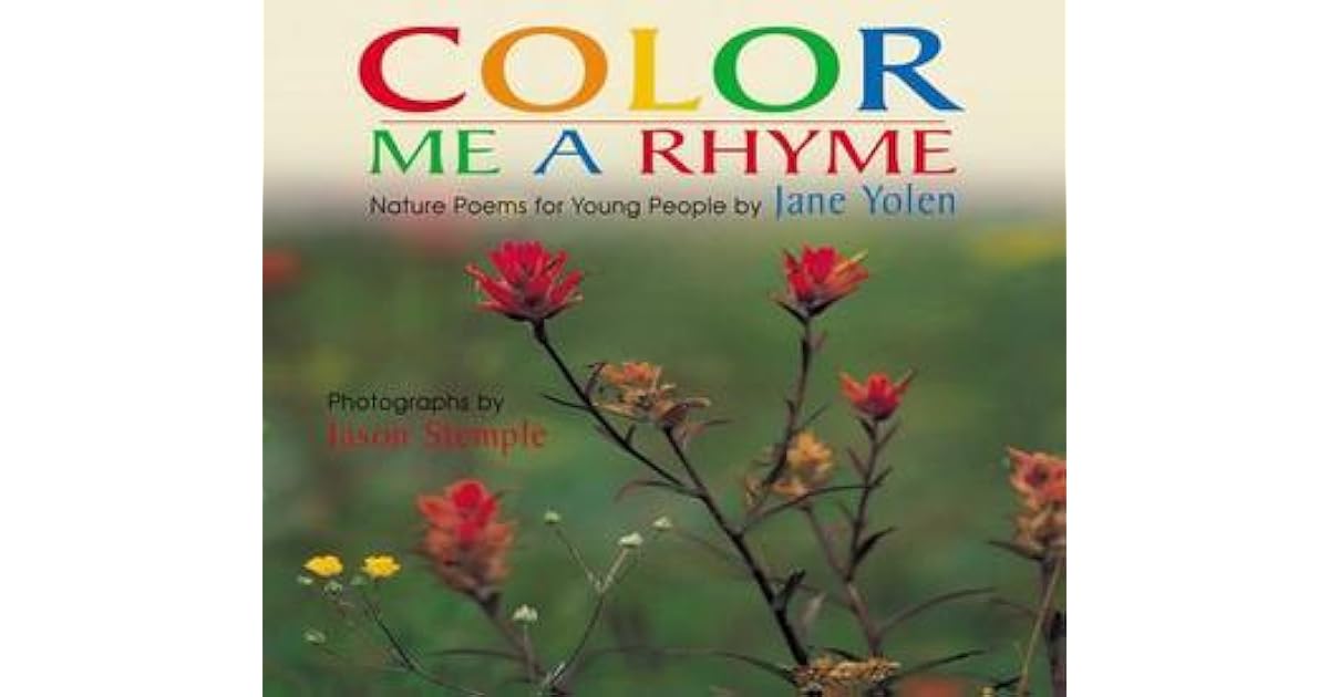Color Me a Rhyme: Nature Poems for Young People by Jane Yolen