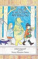 Oh, A-Hunting We Will Go by John Langstaff