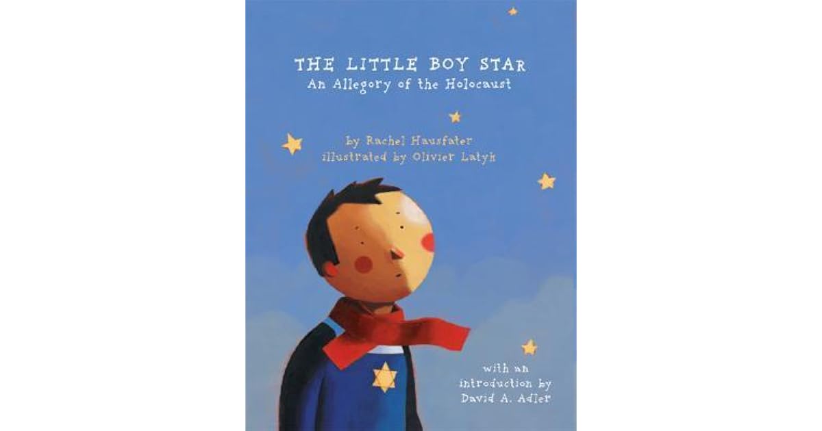 The Little Boy Star: An Allegory of the Holocaust by Rachel Hausfater