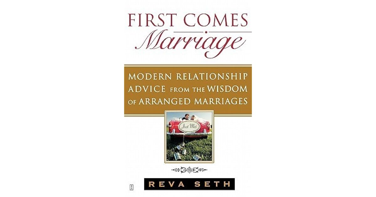 First Comes Marriage: Modern Relationship Advice from the Wisdom of ...