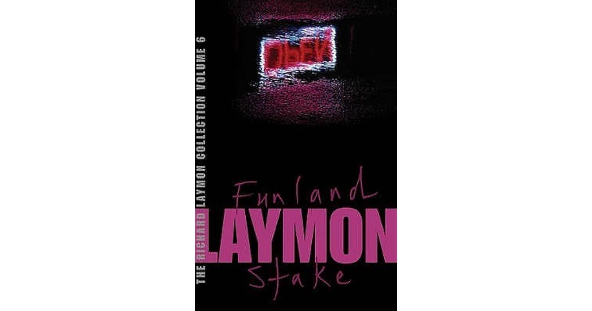 The Richard Laymon Collection, Volume 6: Funland / Stake by Richard Laymon