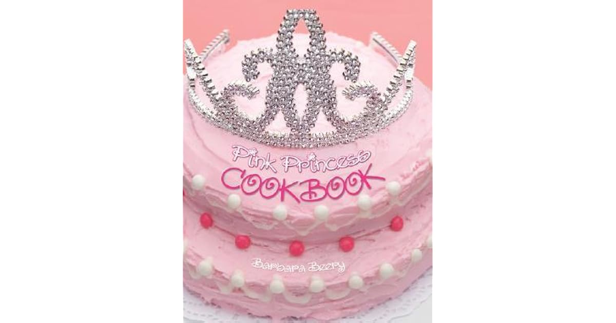 Pink Princess Cookbook by Barbara Beery