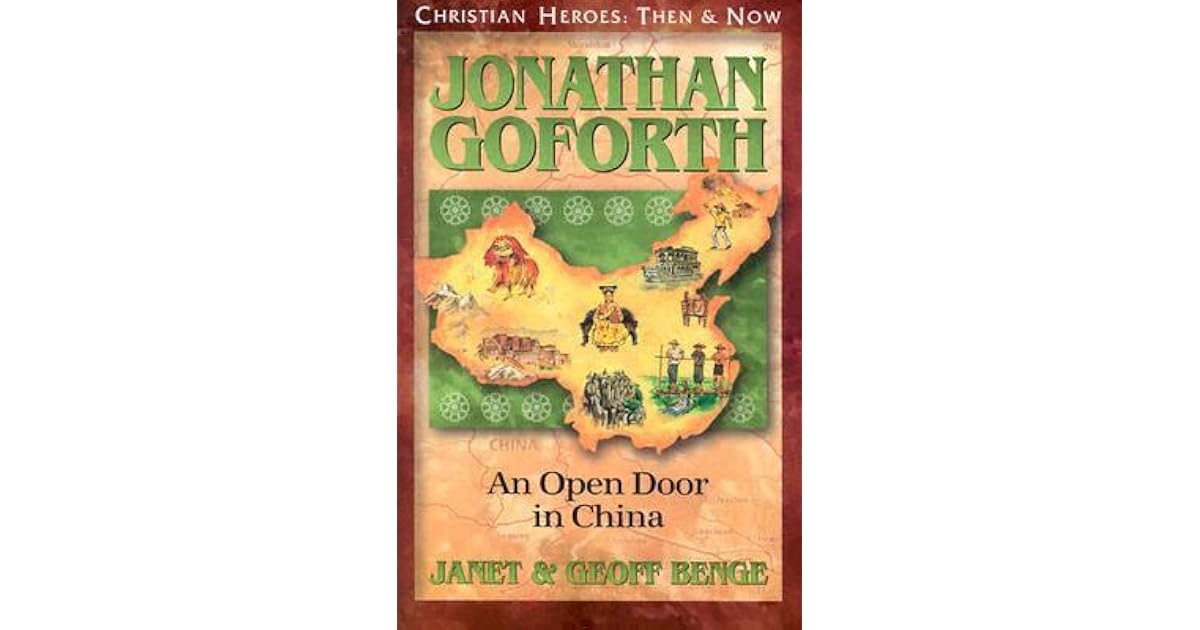 Jonathan Goforth: An Open Door in China by Janet Benge