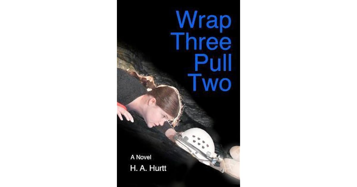 Wrap Three Pull Two by H.A. Hurtt