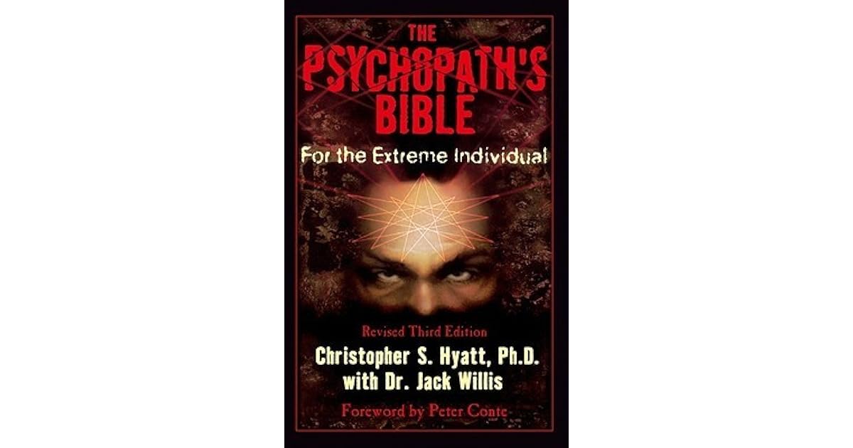 The Psychopath's Bible: For the Extreme Individual by Christopher S. Hyatt
