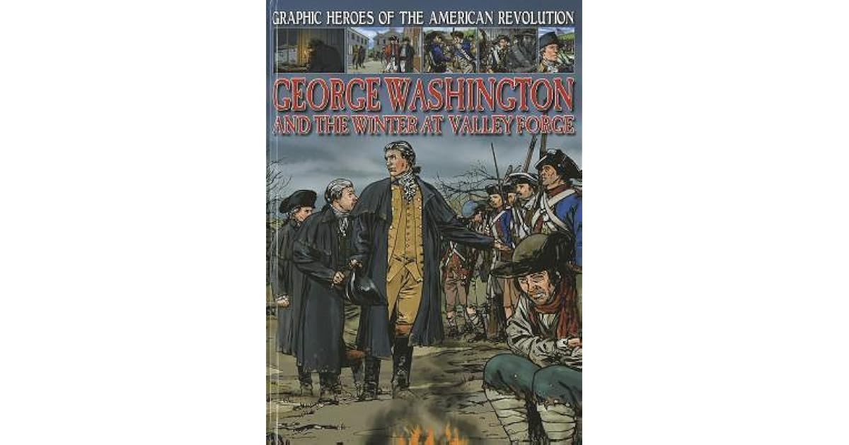 George Washington and the Winter at Valley Forge by Gary Jeffrey