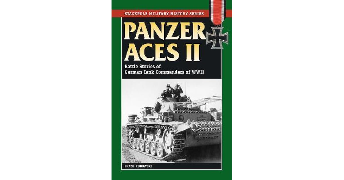 Panzer Aces II: Battle Stories of German Tank Commanders in World War ...