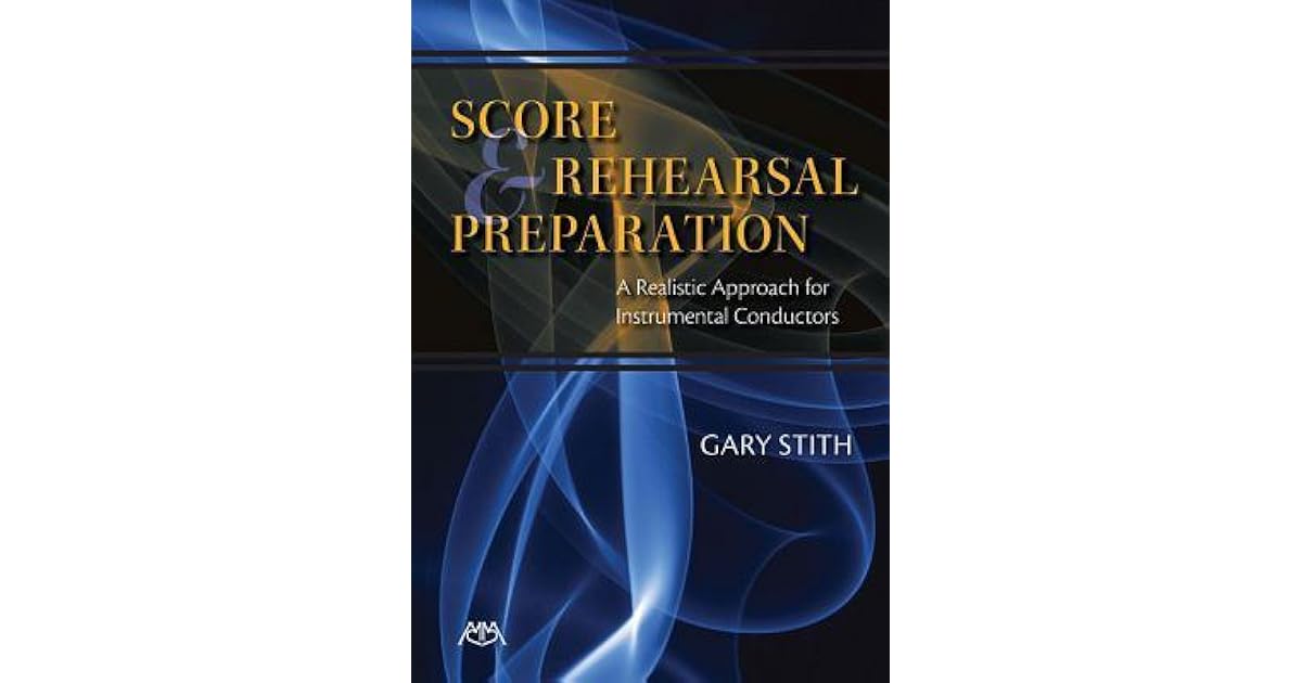 Score and Rehearsal Preparation: A Realistic Approach for Instrumental ...