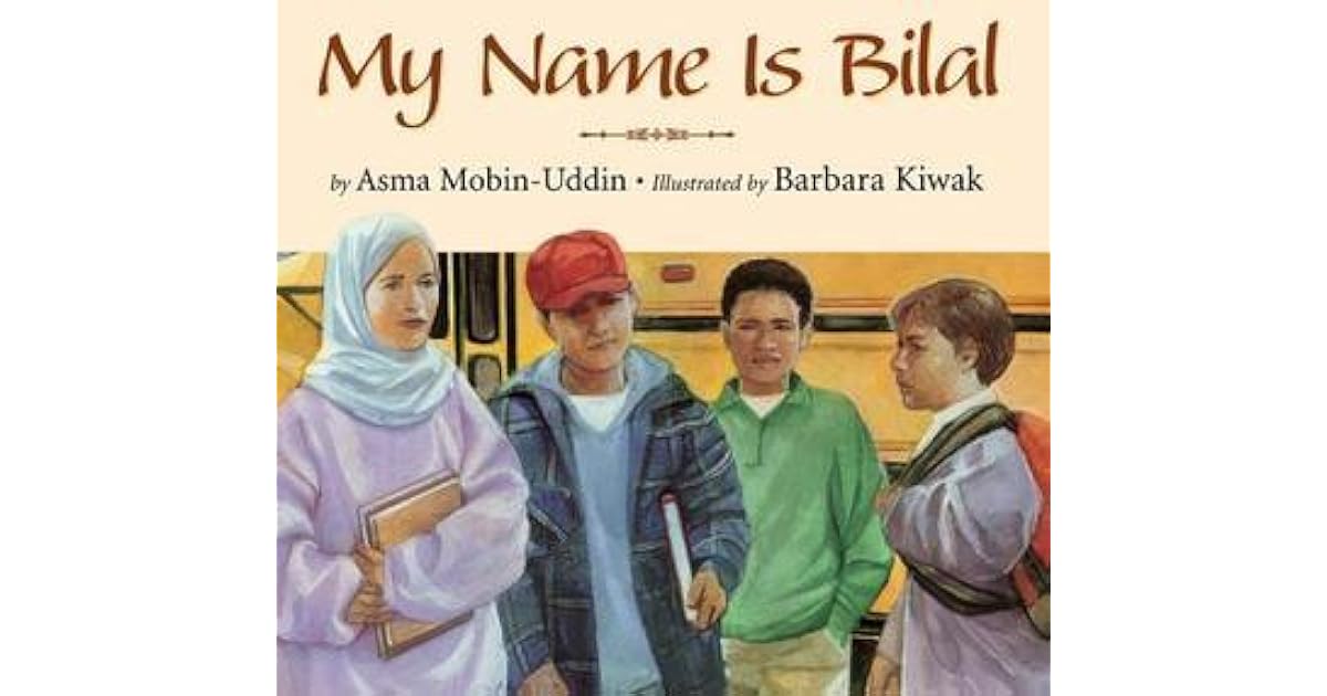 My Name Is Bilal by Asma Mobin-Uddin