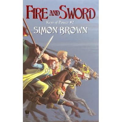 Fire And Sword (Keys Of Power, Book 2) by Simon Brown — Reviews ...