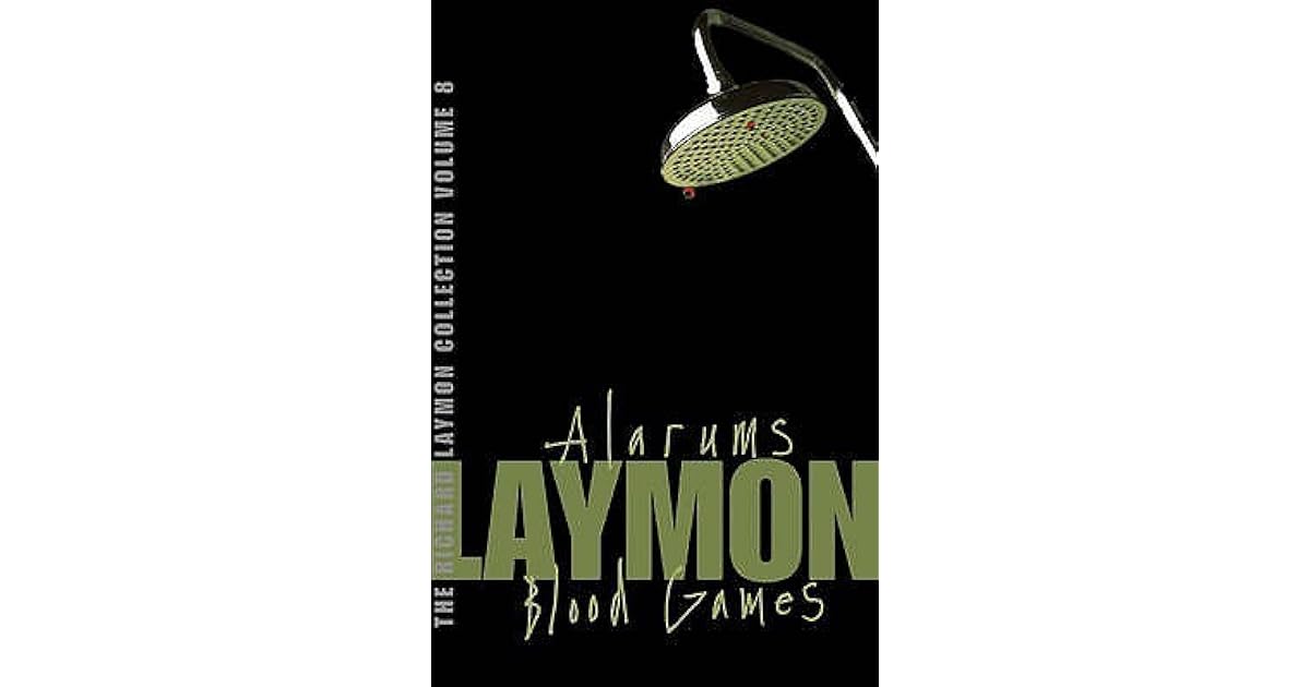 The Richard Laymon Collection, Volume 8: Alarums / Blood Games by ...