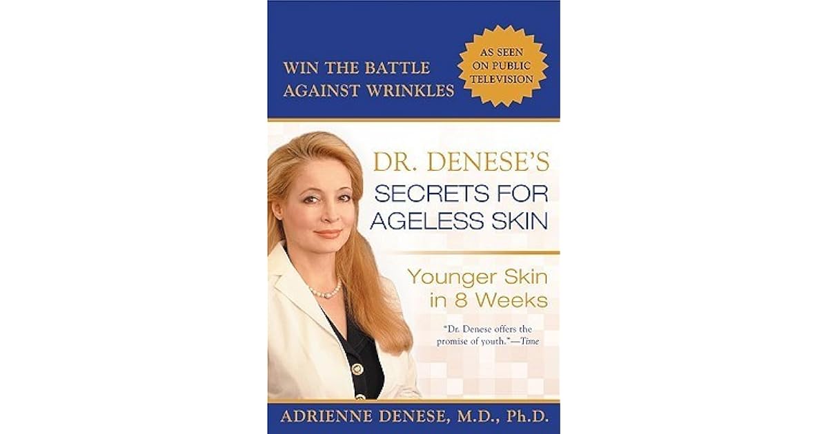 Dr. Denese's Secrets for Ageless Skin: Younger Skin in 8 Weeks by ...