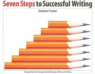 Seven Steps to Successful Writing by Graham Foster